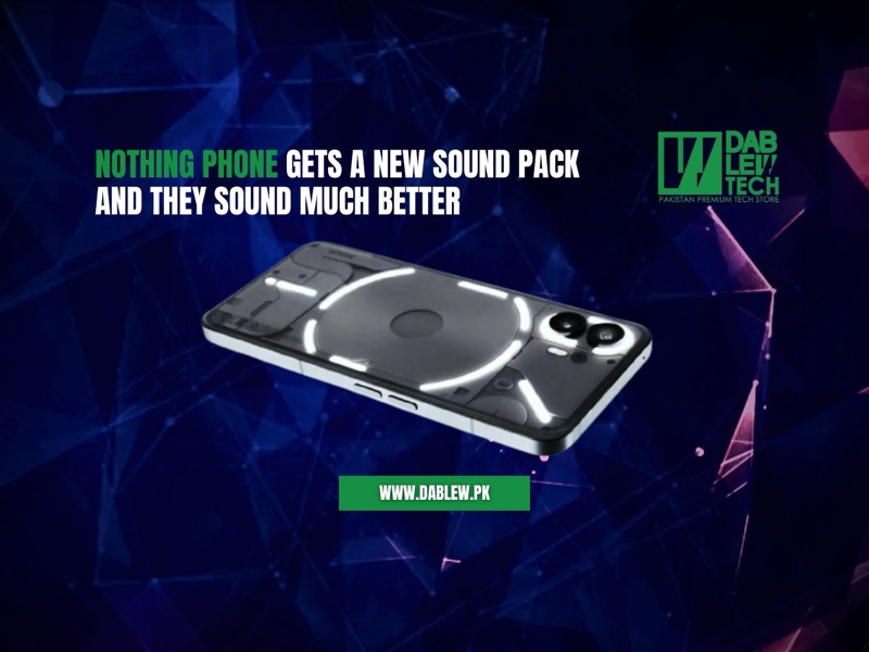 Nothing Phone Gets A New Sound Pack And They Sound Much Better - Dab ...